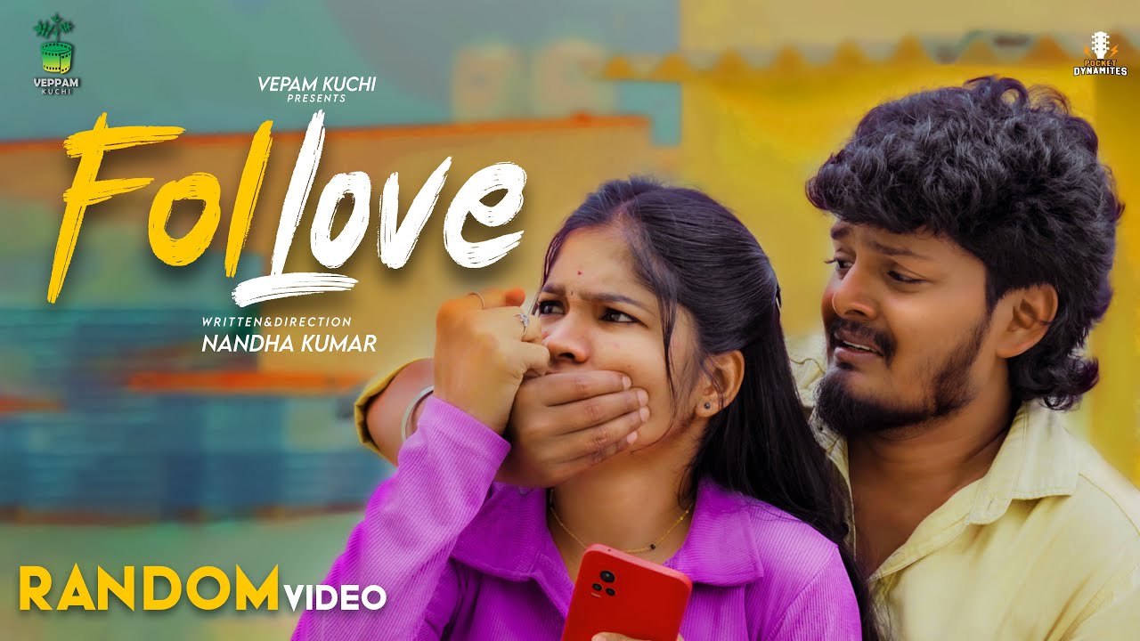 FOLLOVE - Random Video | Nandha Kumar & Sridevi Dharshini | Veppam ...