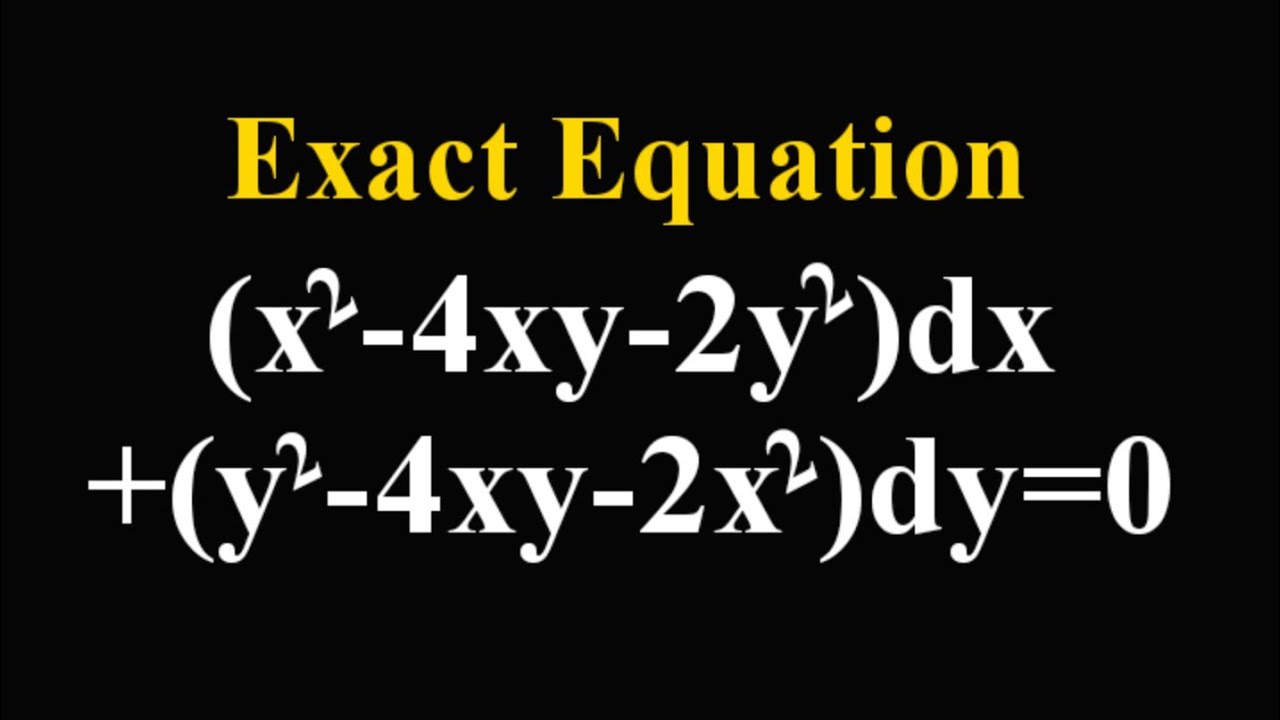  x 2 4xy 2y 2 dx y 2 4xy 2x 2 dy 0 ExactEquation L499