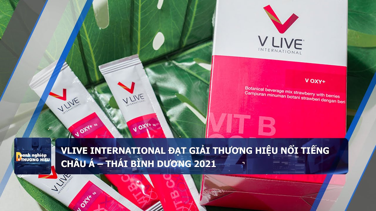 Vlive International đạt giải thương hiệu nổi tiếng Châu Á – Thái Bình ...