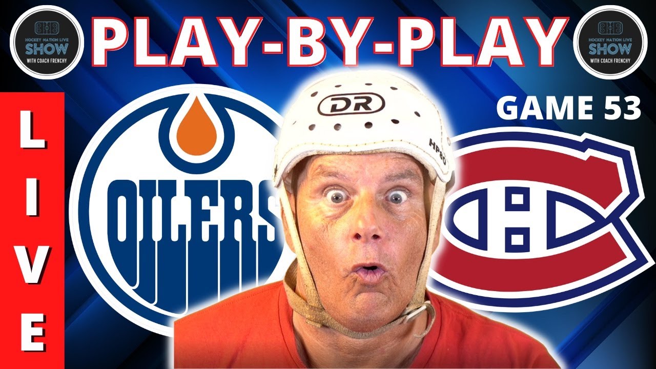 NHL GAME PLAY BY PLAY: OILERS VS CANADIENS - YouTube