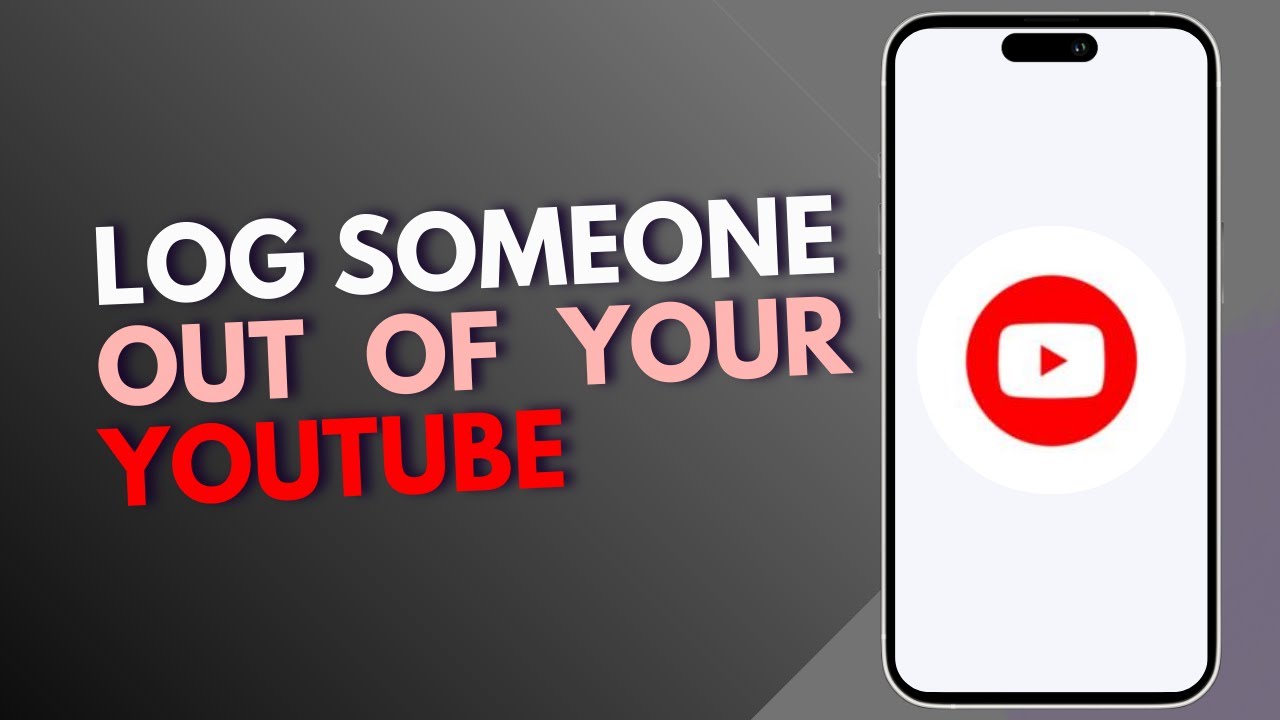 How To Log Someone Out Of Your YouTube Account - YouTube