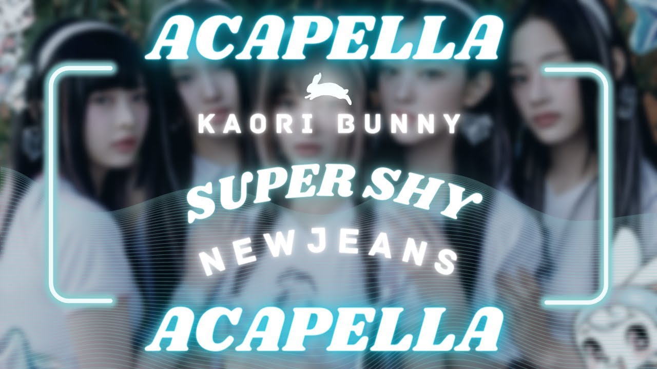 [ACAPELLA] NewJeans (뉴진스) Super Shy | Vocal Cover | Kaori Bunny #kpop # ...