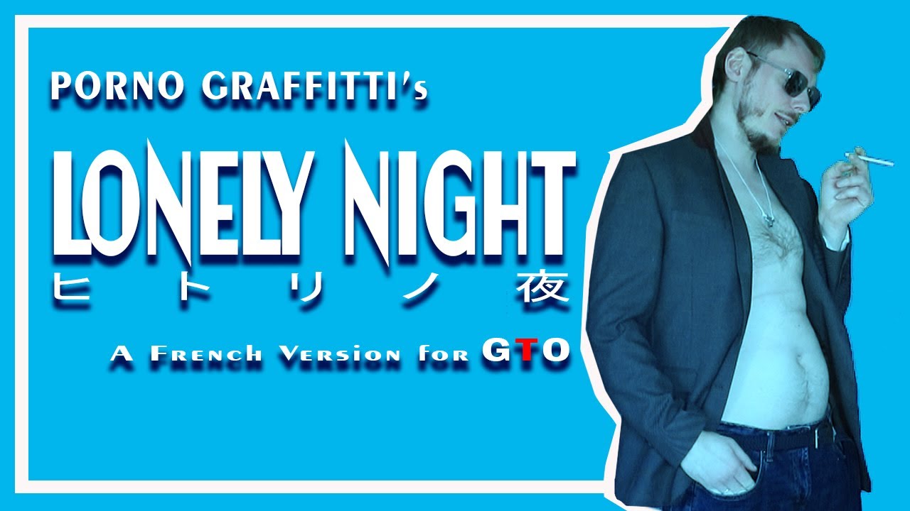 Lonely Night - GTO Opening 2 FULL (FRENCH) - YouTube