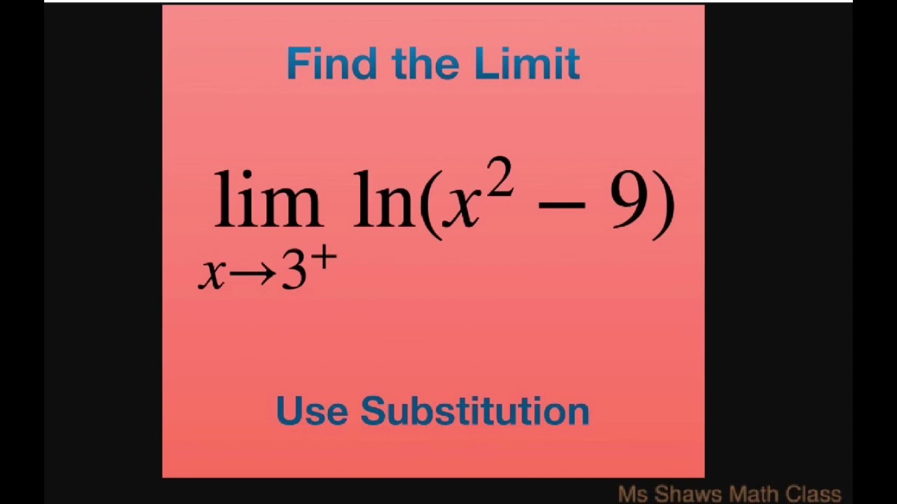 Find The Limit As X Approaches 3 For Ln x 2 9 Use Substitution YouTube