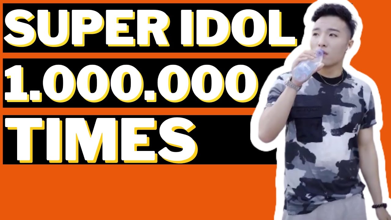 Super Idol 1000000 times | tiktok meme one million times meme - YouTube