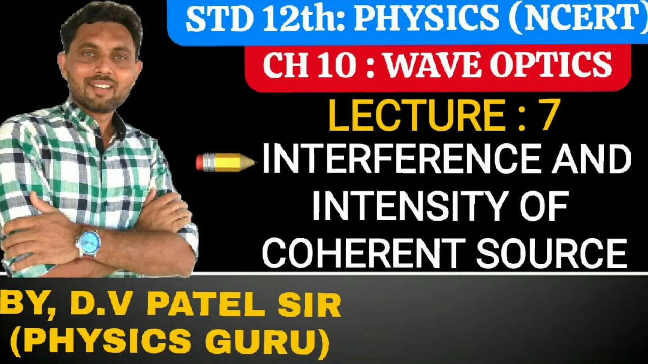 INTERFERENCE AND INTENSITY OF COHERENT SOURCE | CH 10 WAVE OPTICS ...