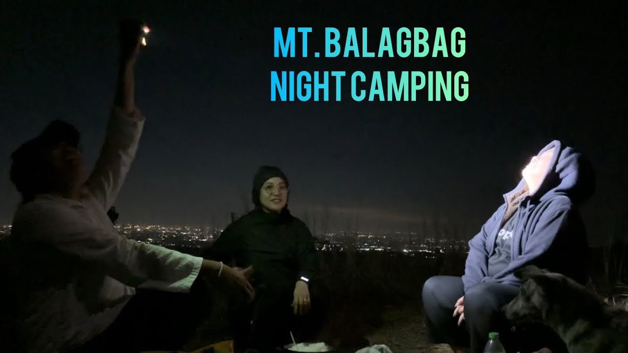 MT.BALAGBAG //NIGHT CAMPING #mstinagvlog - YouTube