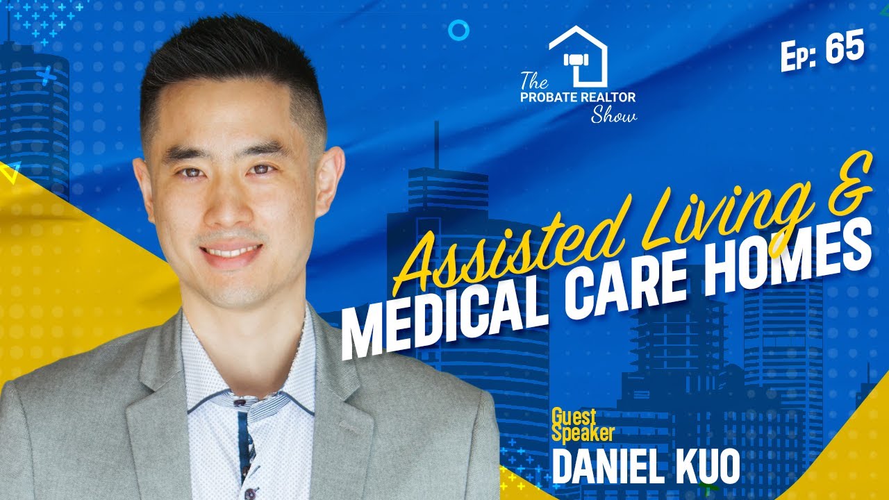 Assisted Living & Medical Care Homes ft. Daniel Kuo - EP65 - YouTube