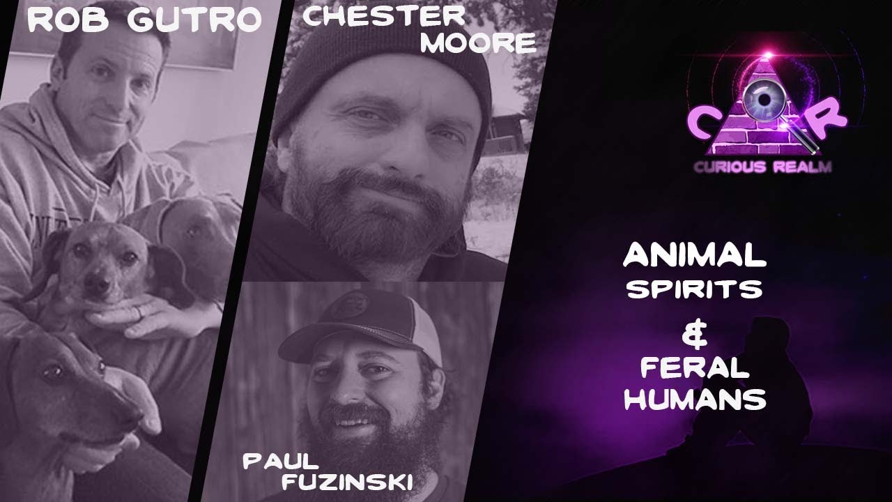 CR Ep 205: Animal Spirits w Rob Gutro & Feral Humans w Chester Moore ...