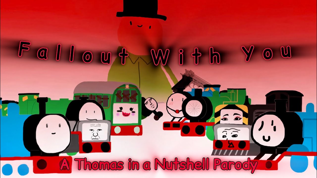 Fallout With You | A Thomas in a Nutshell Parody - YouTube