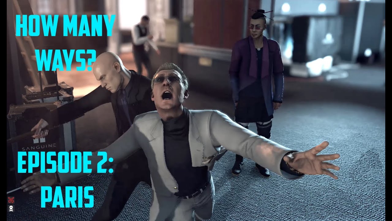 How many ways to COMPLETE Paris - Hitman 3 - YouTube