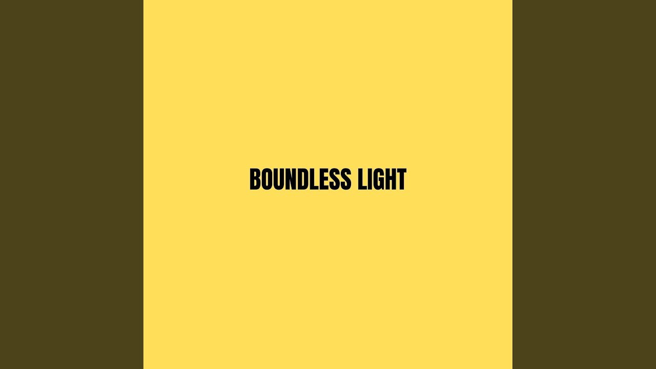 Boundless Light - YouTube