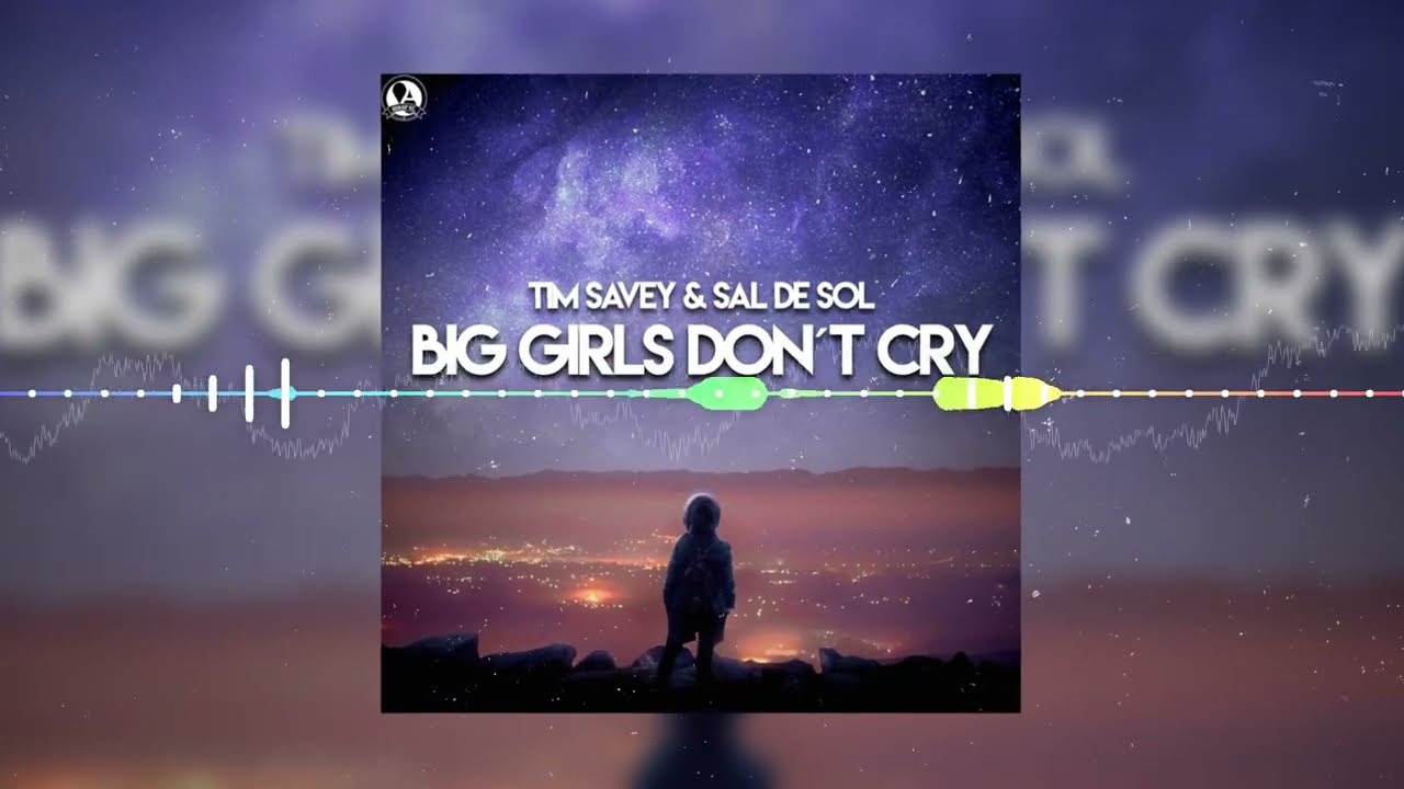 Tim Savey & Sal De Sol - Big Girls Don´t Cry - YouTube