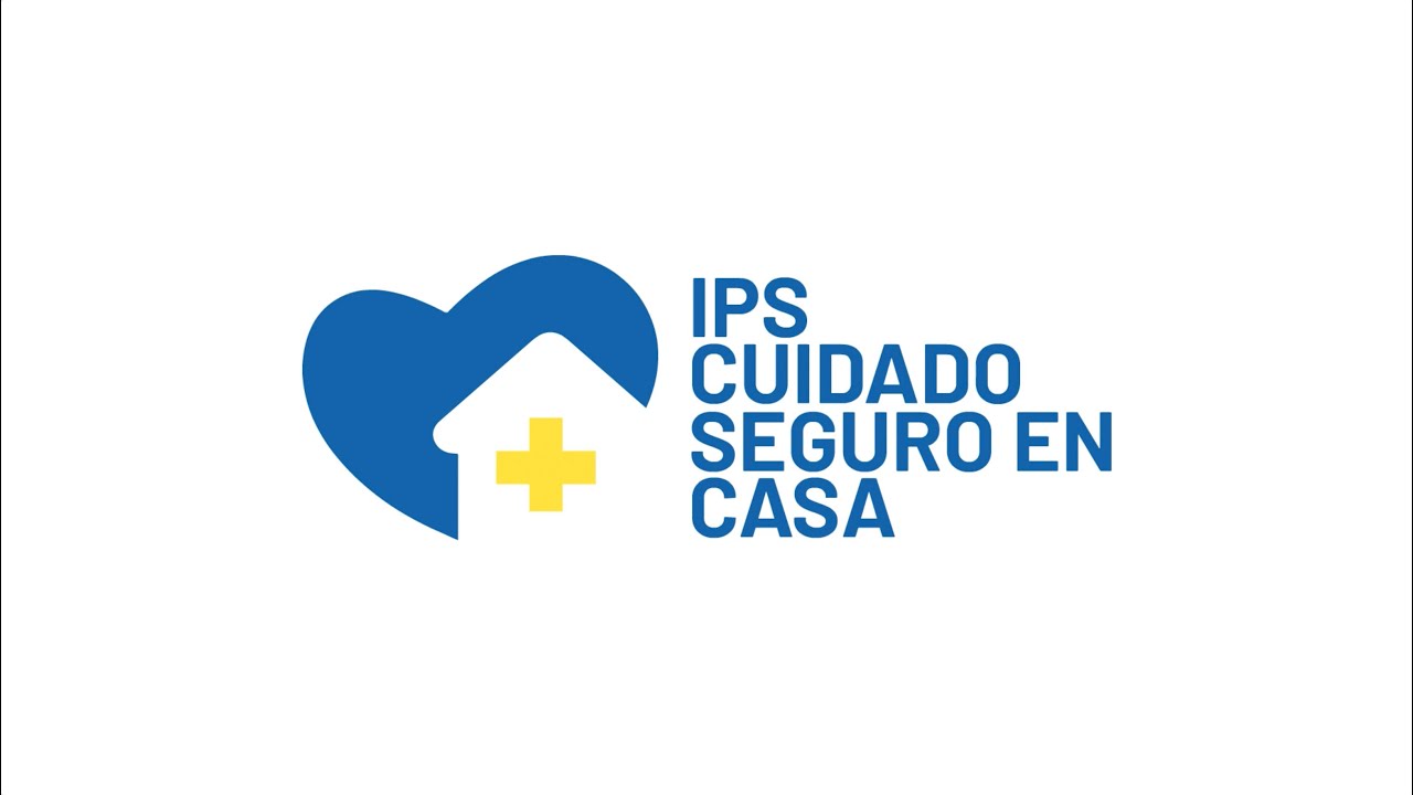 Somos IPS Cuidado Seguro en Casa. - YouTube