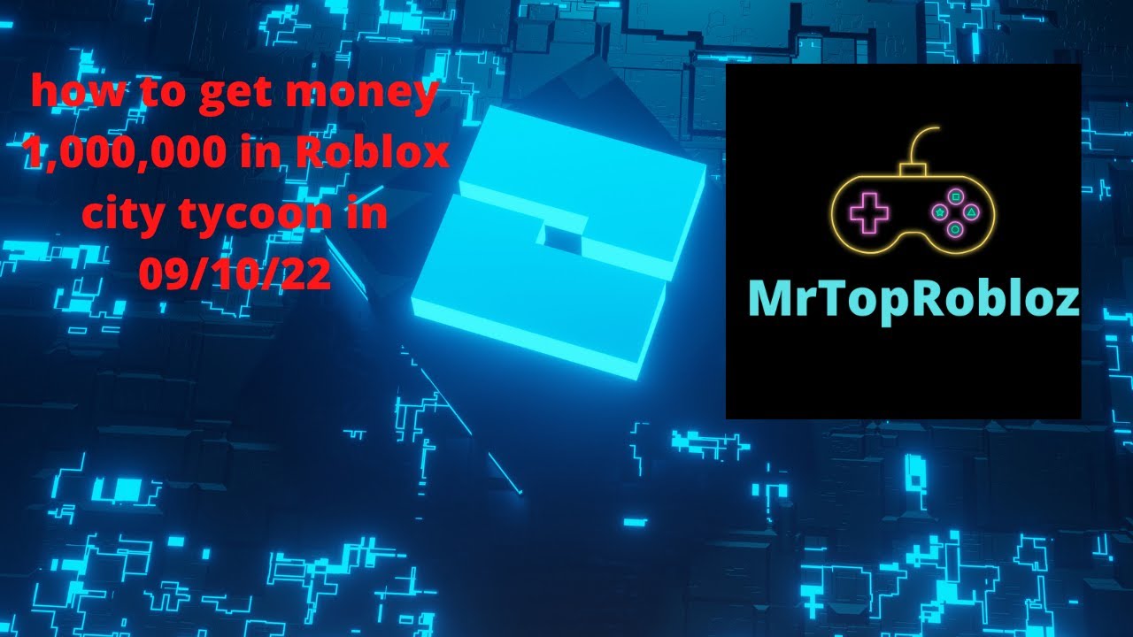 how to get money 1,000,000 in Roblox city tycoon in 09/10/22 - YouTube