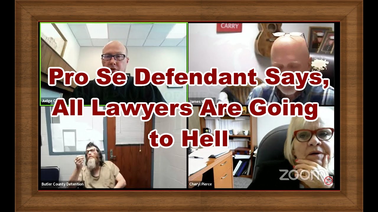 Pro Se Defendant Says, "All Lawyers Are Evil and They're Going To Hell ...