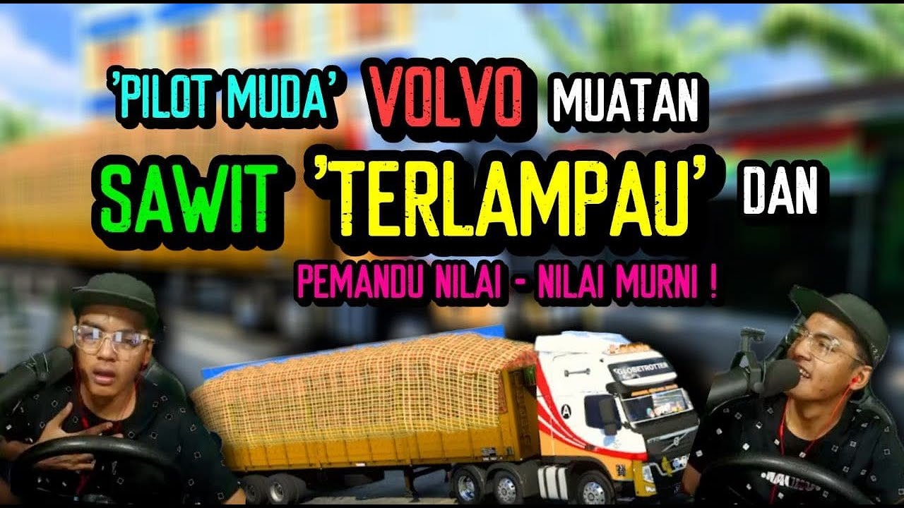 PILOT MUDA , LORI VOLVO MUATAN SAWIT 'TERLAMPAU' AMAT - AMAT DASYAT ...