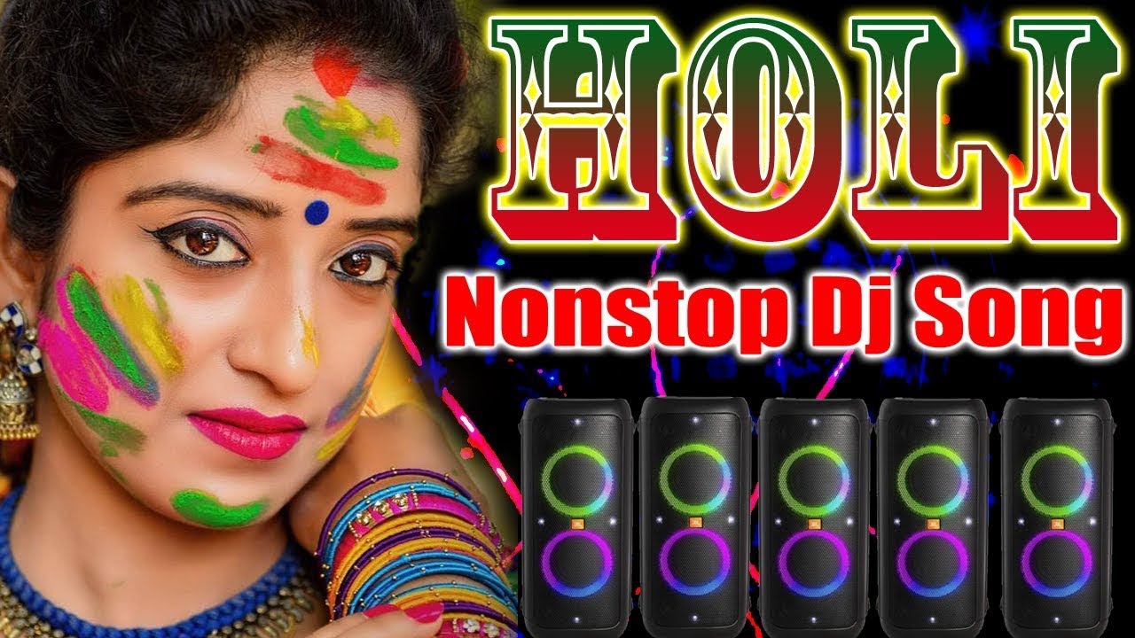 Holi Spcial Nonstop Dj Holi Dj Song 2022 JBL Blast Holi Specal Jbl ...