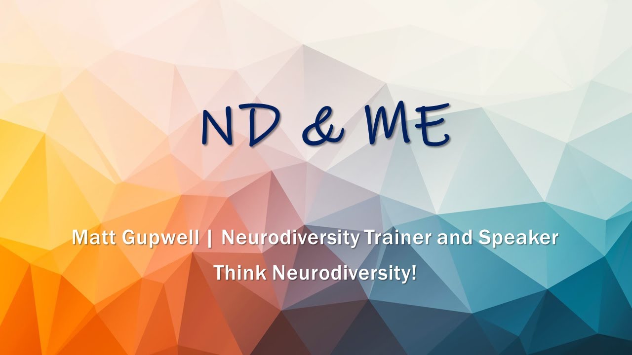 ND & ME Podcast | Matt Gupwell | Neurodiversity Coach, Trainer and ...