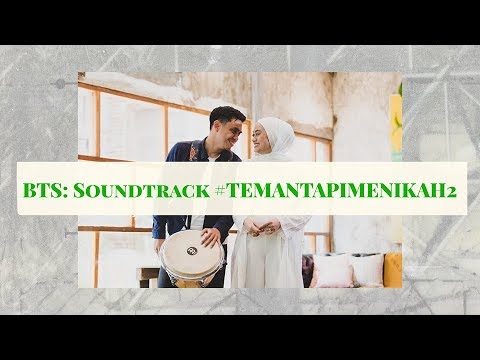 Behind The Scene: V Clip Soundtrack #TemanTapiMenikah2