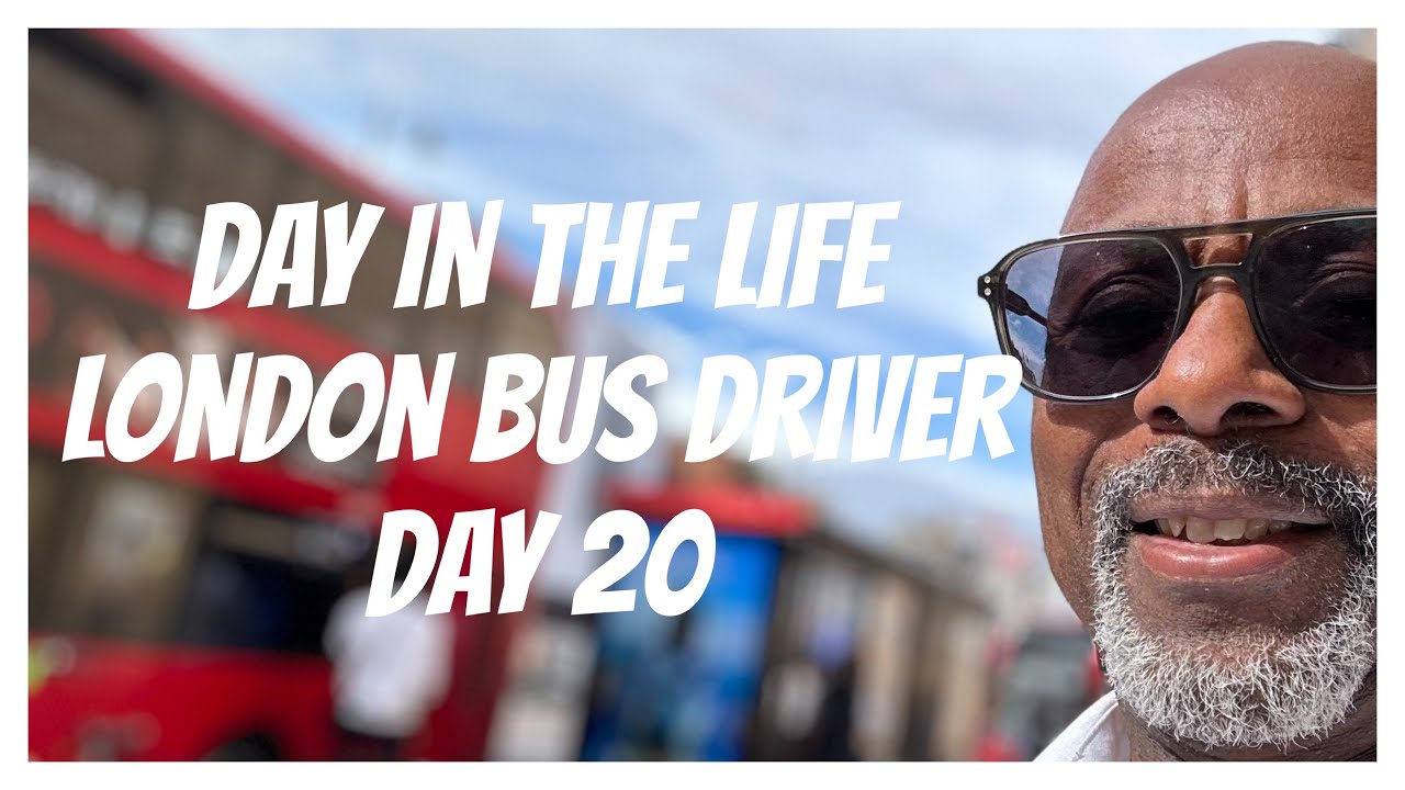 30 Days In The Life Of London Bus Driver | Day 20 - YouTube