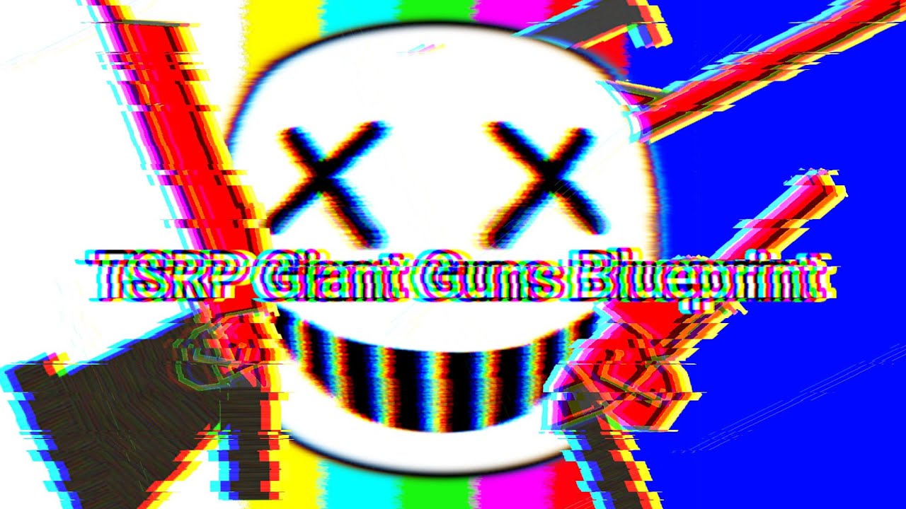 TSRP Giant Guns Blueprints (Link in the Description) - YouTube