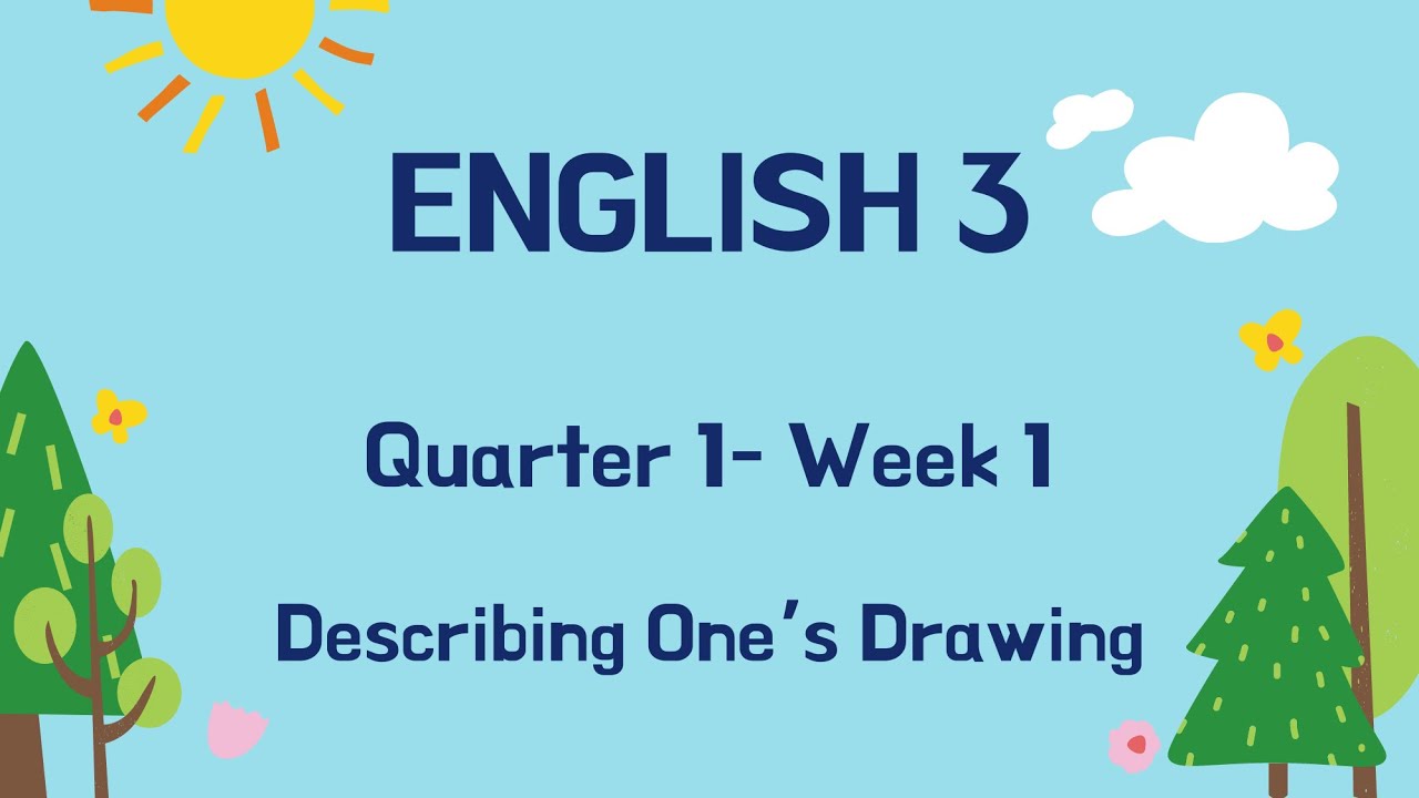 English 3 | Quarter 1 - Week 1 | Describing One’s Drawing | PIVOT 4-A ...