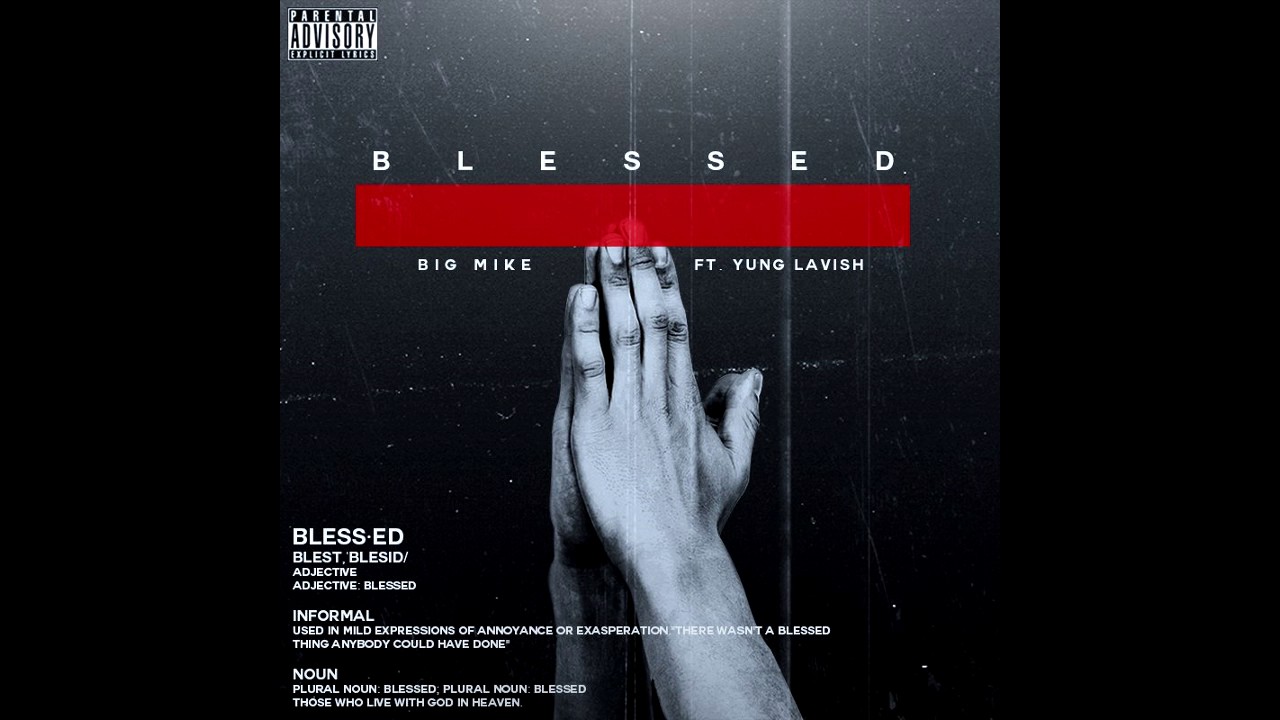 Blessed - Big Mike ft. Yung Lavish (Prod. MannyMade) - YouTube