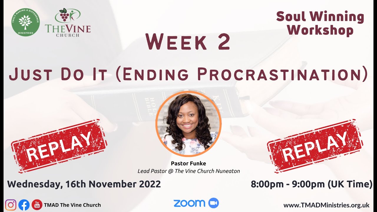 Just Do It (Ending Procrastination) | Soul Winning Workshop Week 2 | Pst. Funke | 16th of Nov ...