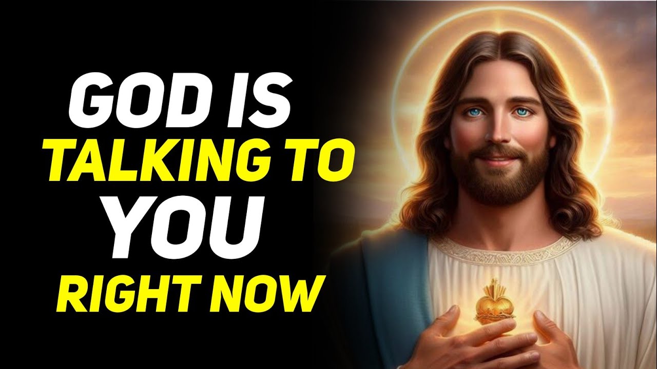 God Says: God Is Talking To You Right Now | God's Message Today | God ...