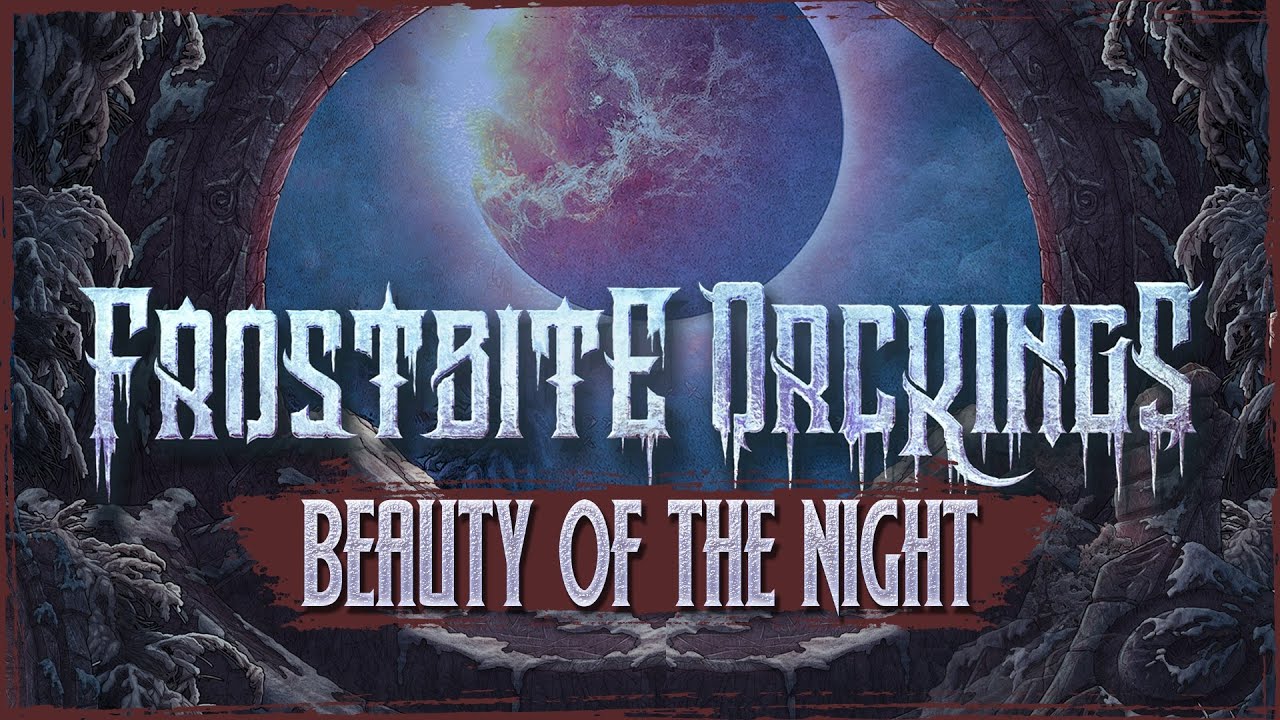 FROSTBITE ORCKINGS - Beauty Of The Night - YouTube