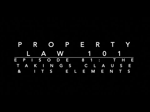 The Takings Clause & Its Elements: Property Law 101 #81 - YouTube