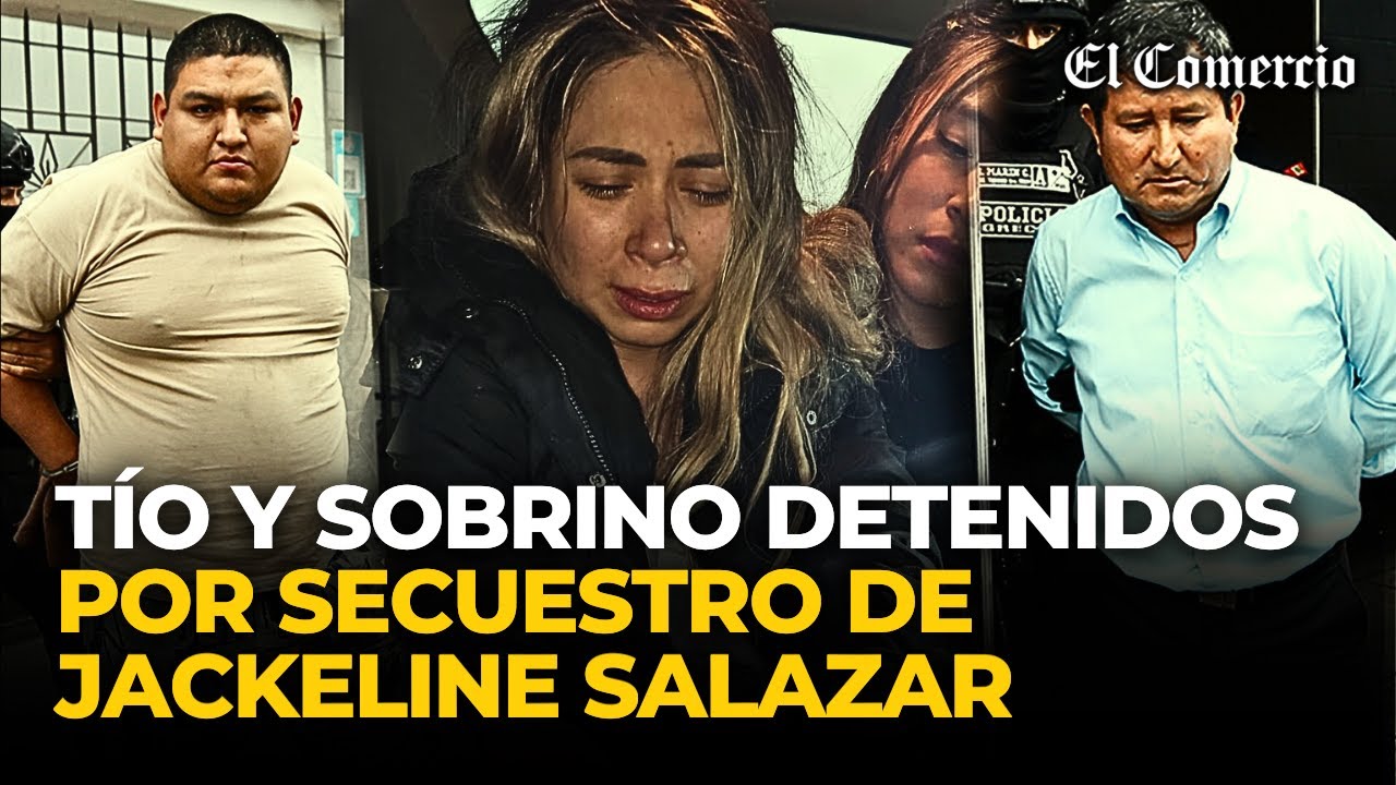 🚨CASO JACKELINE SALAZAR: detienen a TÍO y PRIMO por presunta ...