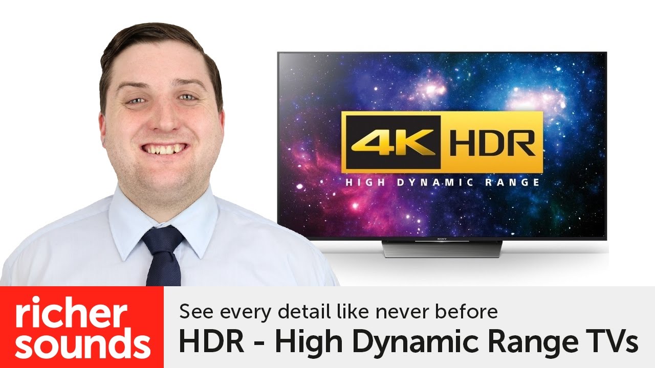 HDR - High Dynamic Range TVs | Richer Sounds - YouTube