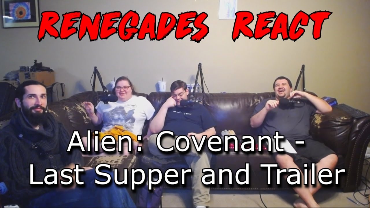 Renegades React to... Alien: Covenant - Last Supper and Trailer - YouTube
