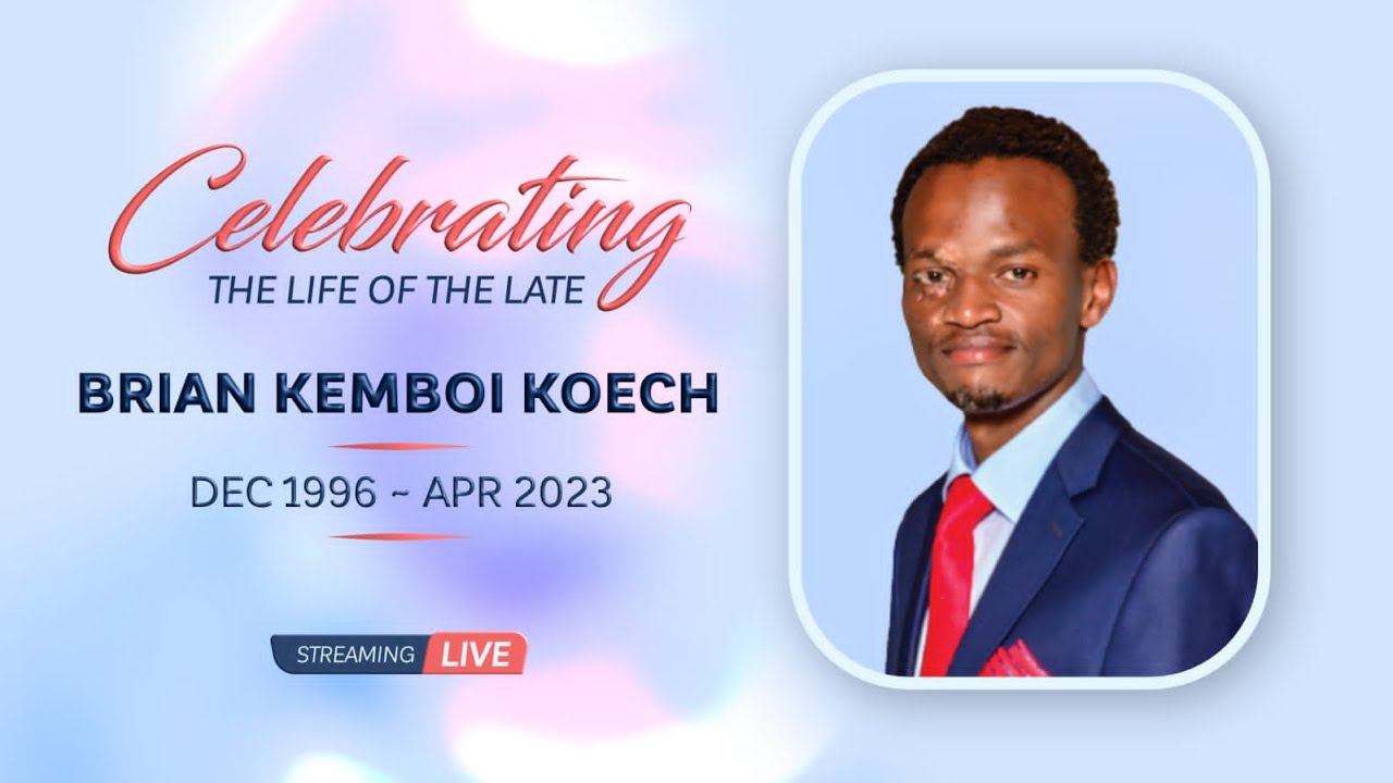 Celebrating the life of Brian Kemboi Koech. (Dec1996 ~ Apr2023) - YouTube