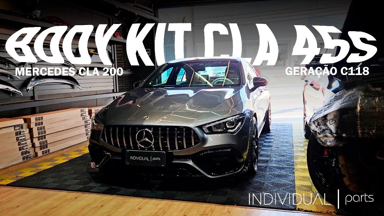 TRANSFORMAMOS ESSA CLA 200 EM CLA 45s COM BODY KIT AMG! 🚀 - YouTube