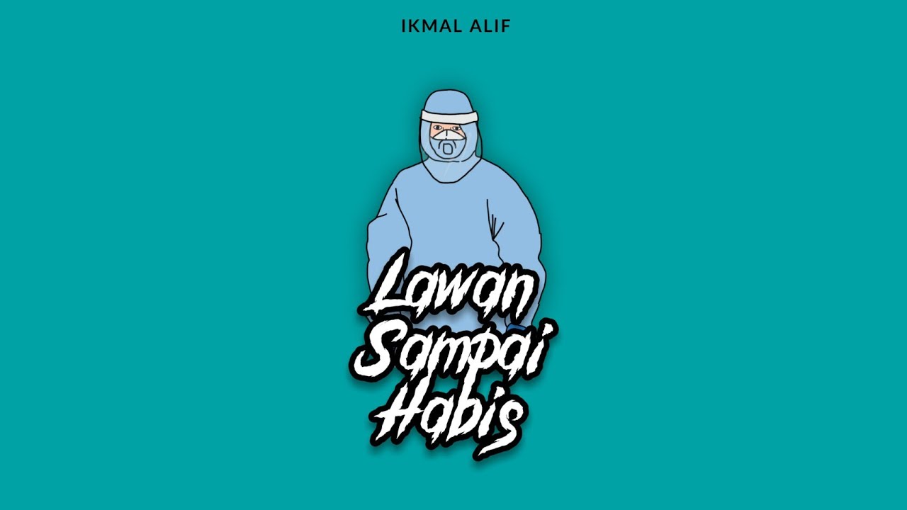LAWAN SAMPAI HABIS (official audio) - Ikmal Alif | Lagu COVID-19 - YouTube