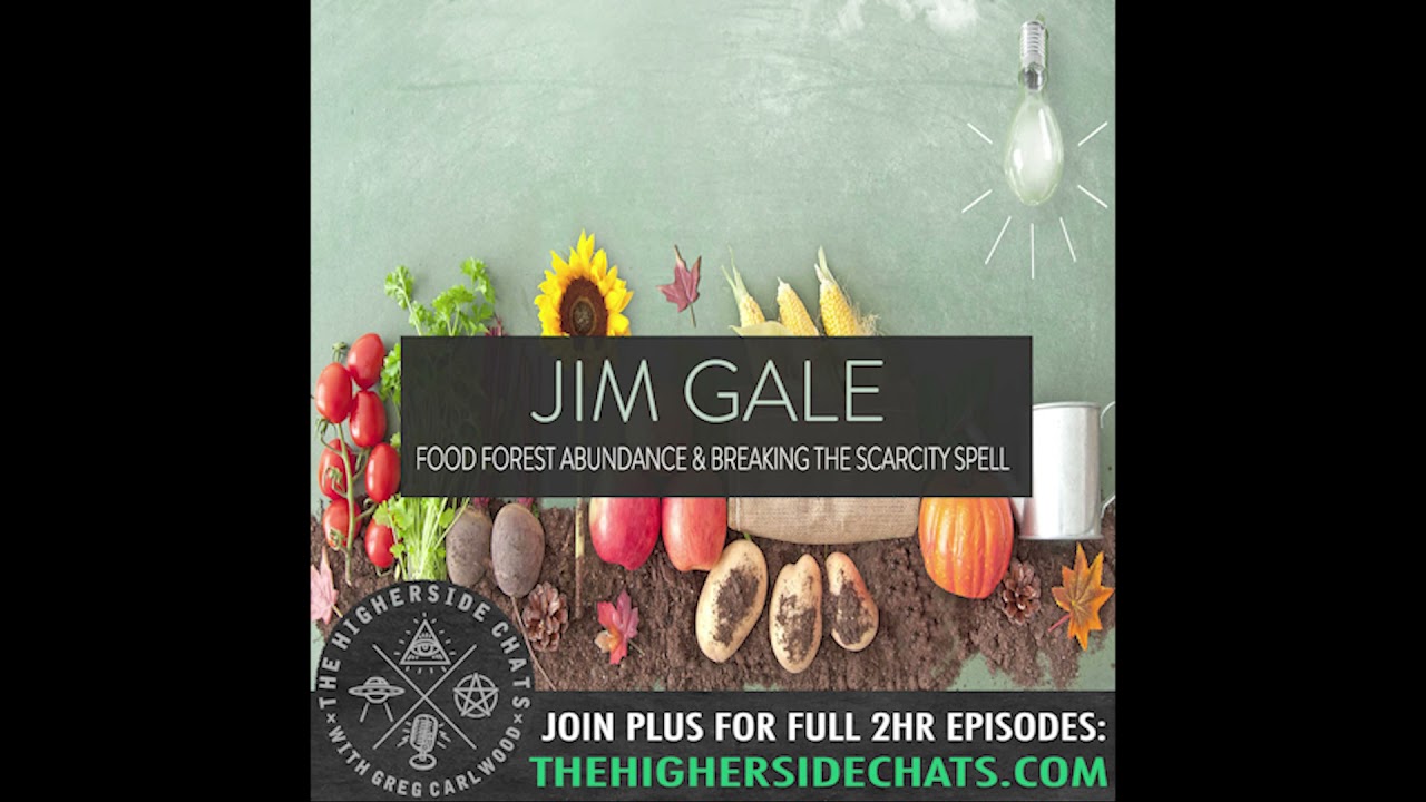 Jim Gale | Food Forest Abundance & Breaking The Scarcity Spell - YouTube