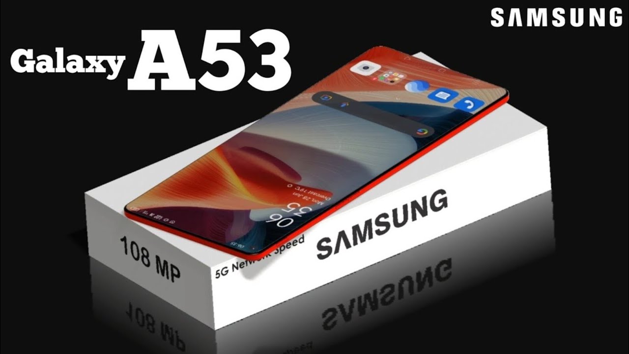Unleash the Power of Samsung Galaxy A53 - 5G, 108MP Camera, Snapdragon ...