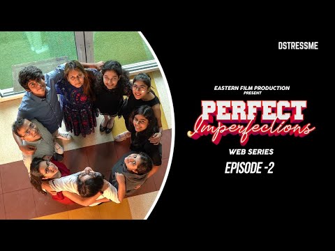 PERFECT IMPERFECTIONS/ EPISODE 2/Webseries 2019/Must Watch, Keep Sharing & supporting us