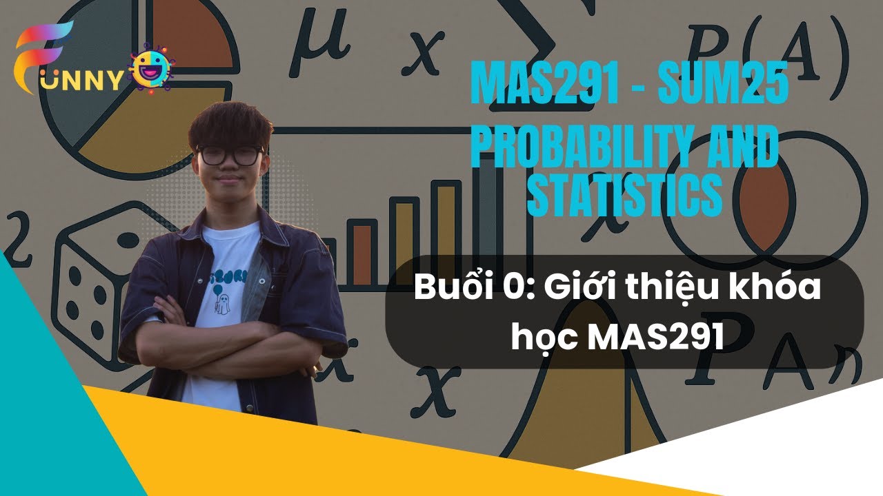 MAS291 Buổi 0 : Giới thiệu tổng quát khóa học MAS291 - SUM25 ...