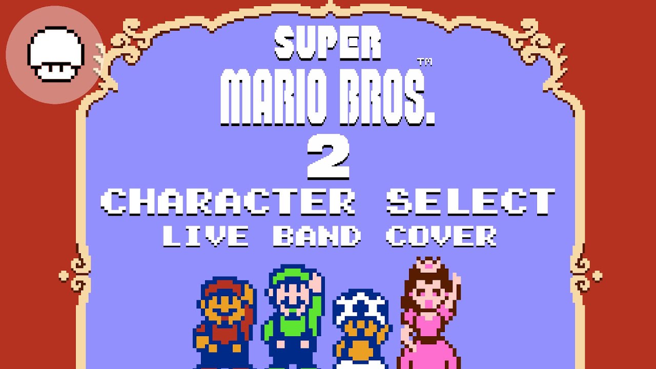 Super Mario Bros. 2 - Character Select Screen | Live Cover by EXTRA ...