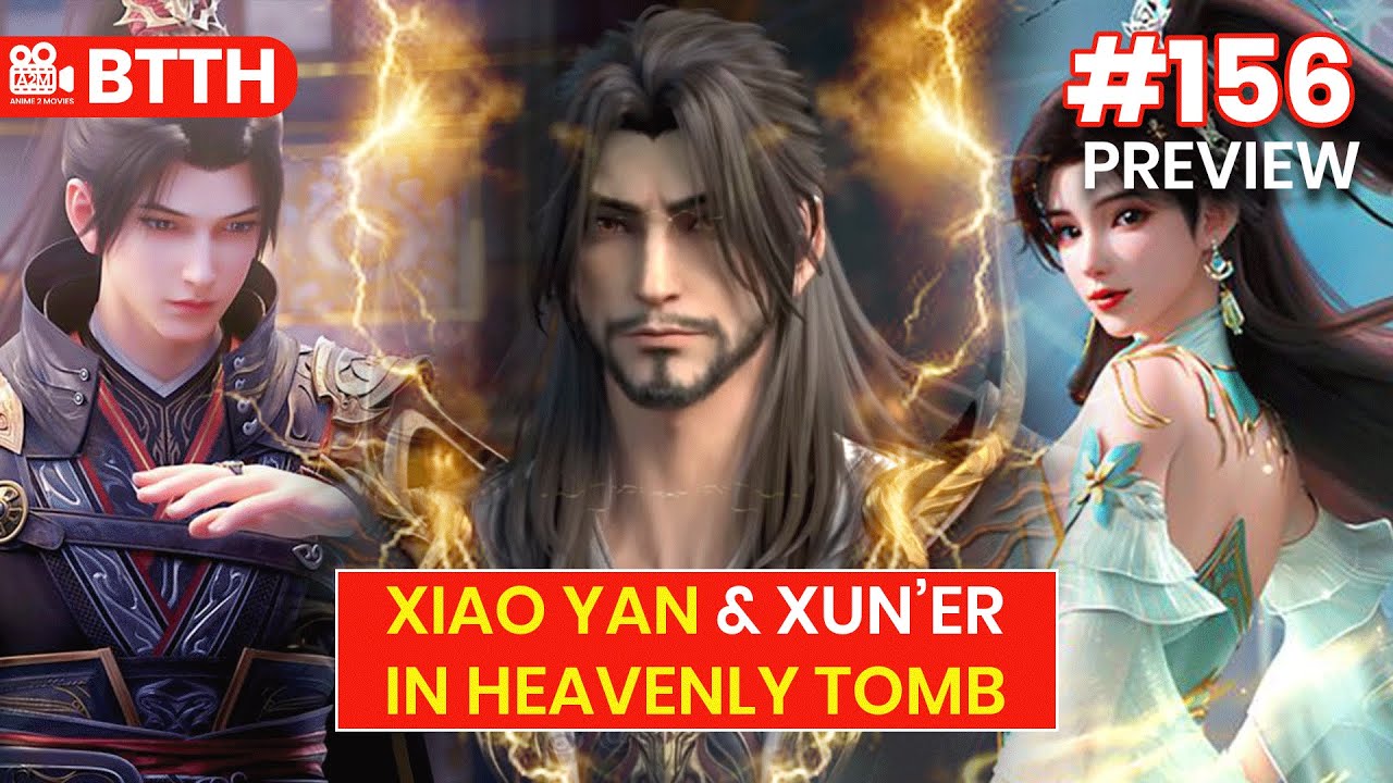 BTTH Ep 156 Preview Explained: Xiao Xuan Meets Xiao Yan! #btth #donghua - YouTube