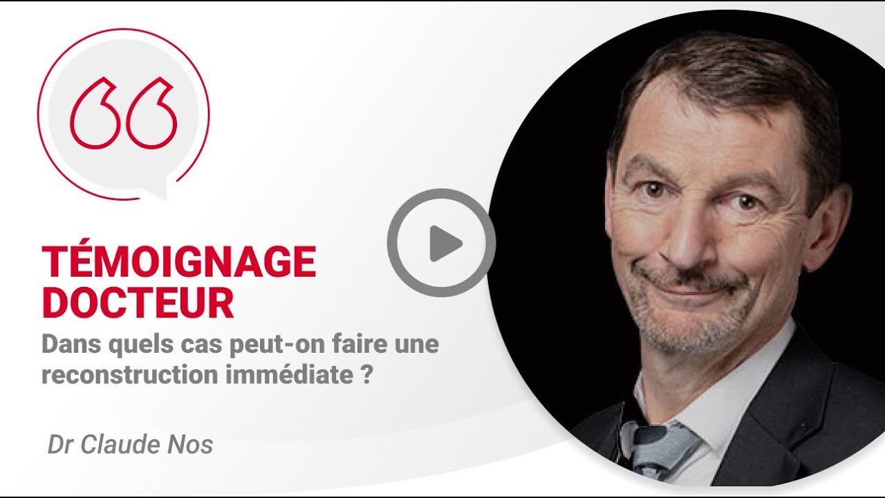 Dr Claude Nos - Dans quels cas peut-on faire une reconstruction ...