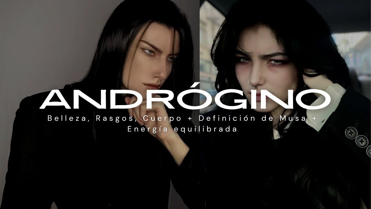 ANDRÓGINO: Belleza, Rasgos, Cuerpo + Definición de Musa + Energía ...