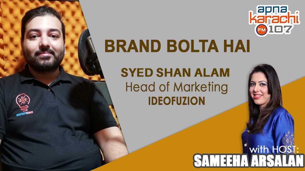Brand Bolta Hai show- IDEOFUZION-Syed Shan Alam-(Head of Marketing ...