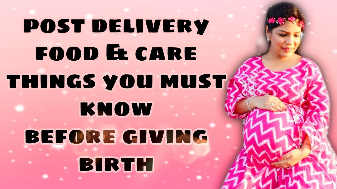 Post Delivery CARE At Home TIPS ,FOOD, THINGS YOU MUST KNOW ...