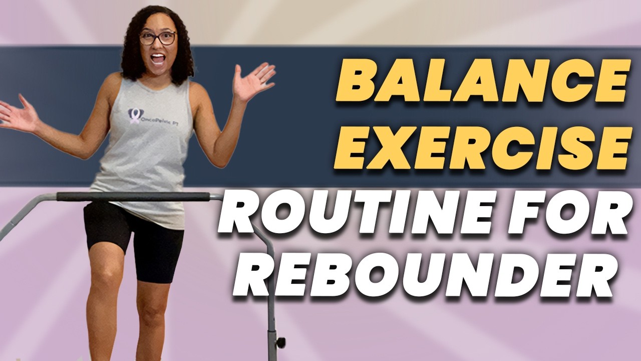 Rebounder Balance Exercises for Cancer Recovery - YouTube