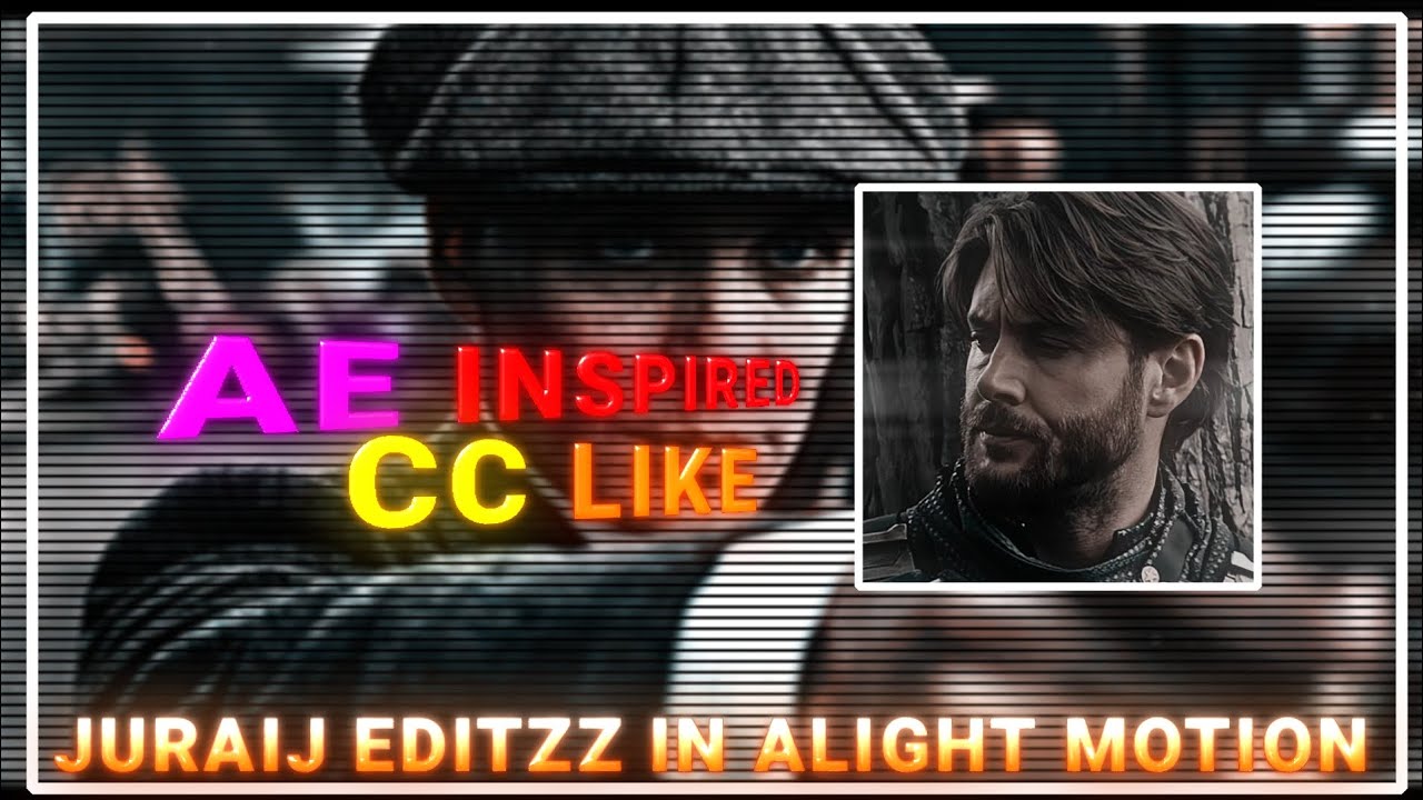 AE INSPIRED CC LIKE JURAIJ EDITZZ IN ALIGHT MOTION|| FREE PRESET ...